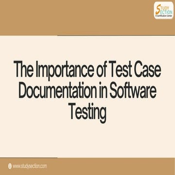 The Importance of Test Case Documentation in Software Testing | PDF