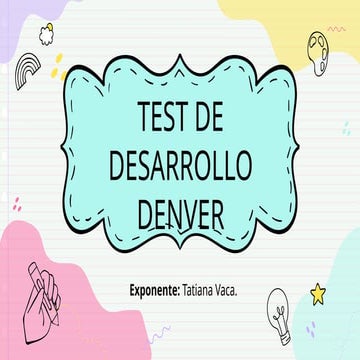TEST DE DENVER RESUMEN Y GENERALIDADES :} | PPTX