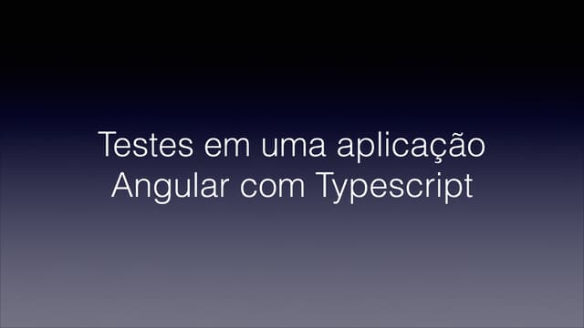 Testes Unitários Em Angular Com Typescript Ppt