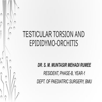 Testicular torsion and Epididymo-orchitis.pptx