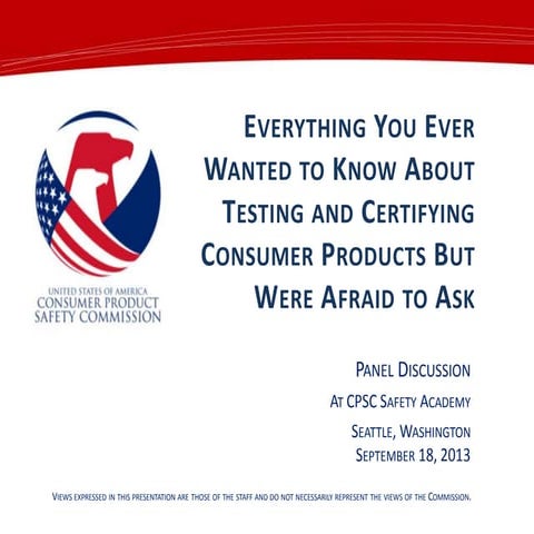 2013 Testing & Certification of Consumer Products- 2013 Safety Academy ...