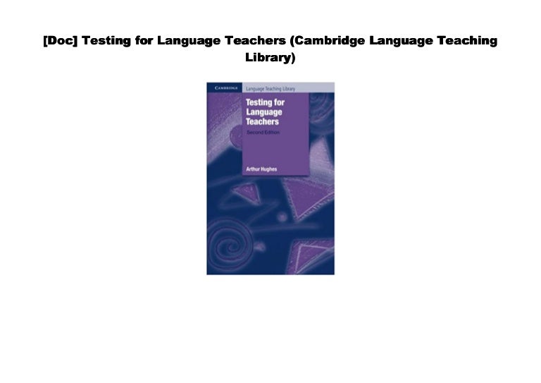 [PDF] Testing for Language Teachers (Cambridge Language Teaching Libr…