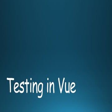 Unit Testing in Vue 3 presentation with examples .pptx