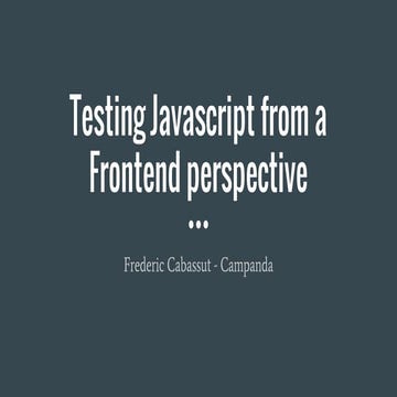 Testing Javascript In The Frontend Ppt 