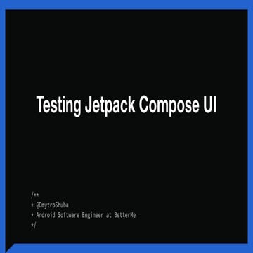 Testing Jetpack Compose UI | PPT