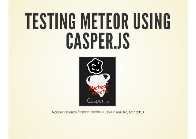 Testing Meteorjs Using Casperjs Ppt 6696