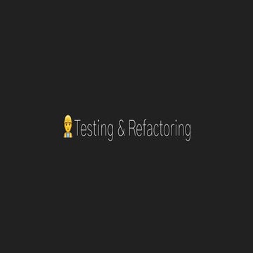 Testing And Refactoring Ppt 3907