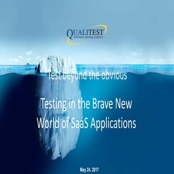 Testing the brave new world of saa s applications quest 2018 v1 | PPT