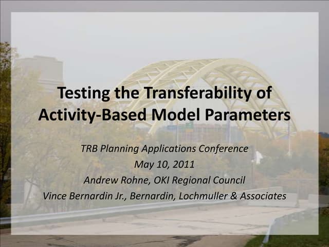 Testing The Transferability Of Activity Based Model Parameters Ppt
