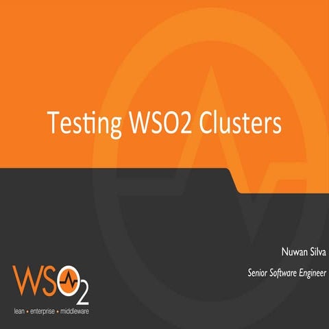 Testing WSO2 Clusters - How It’s Done | PPT