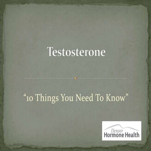 Testosterone 10 things that you need to know | PPTX