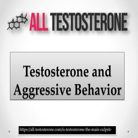Testosterone and aggressive behavior | PPT