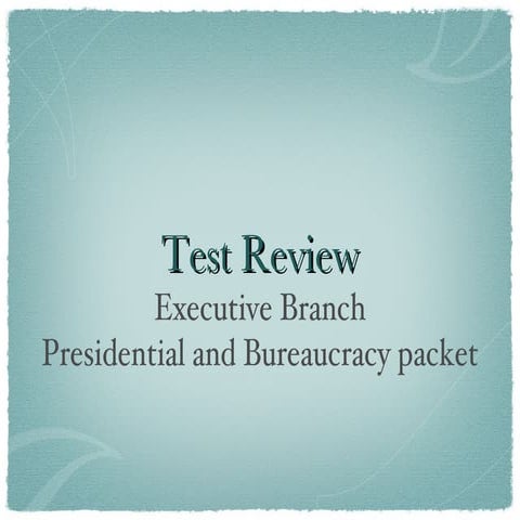 AP Executive Branch Test | PPT | Political Issues & policy | Politics