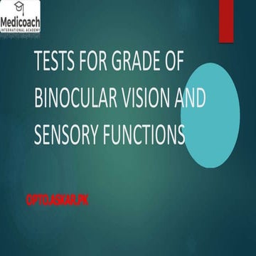 TESTS FOR GRADE OF BINOCULAR VISION AND SENSORY.pptx