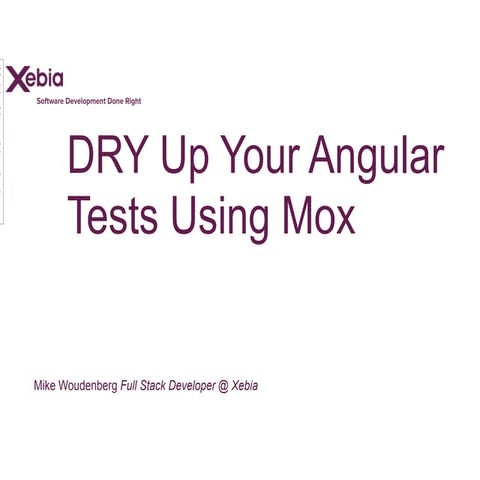 Testworks Conf Dry Up Your Angularjs Unit Tests Using Mox Mike 3528