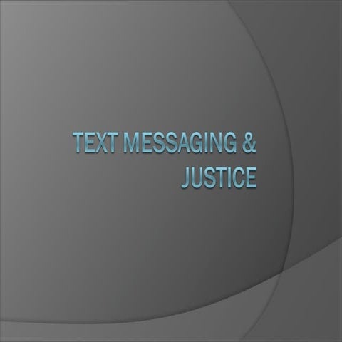Text Messaging & Justice | PPT