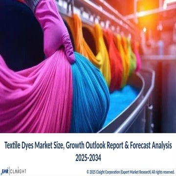 Textile Dyes Market Trends And Growth Analysis 2025-2034 | PPTX
