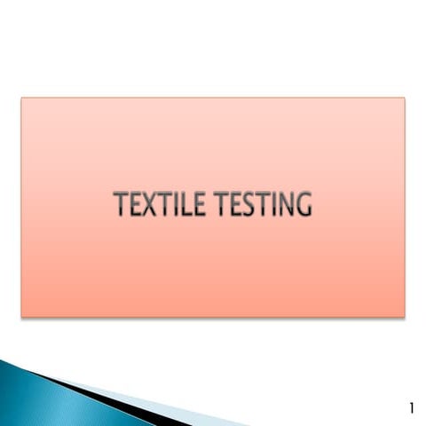 Textile Testing in Apparel , Home Textiles.pptx