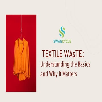 Know What is Textile Waste and Why It Matters | PPTX