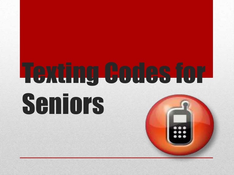 Texting codes for seniors