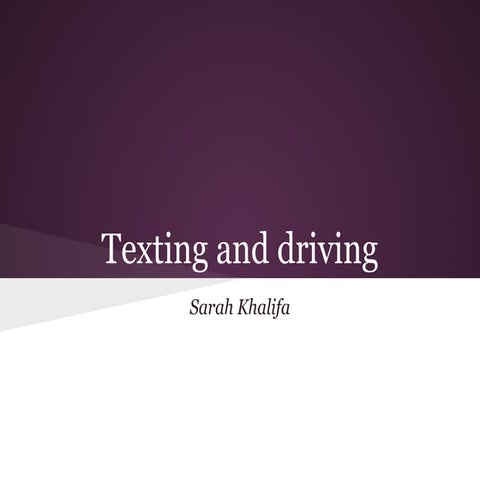 Texting while driving by sarah khalifa | PDF
