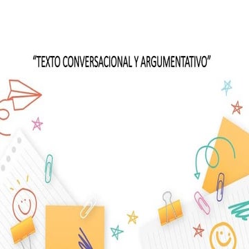 TEXTO CONVERSACIONAL Y TEXTO ARGUMENTATIVO 1.pptx