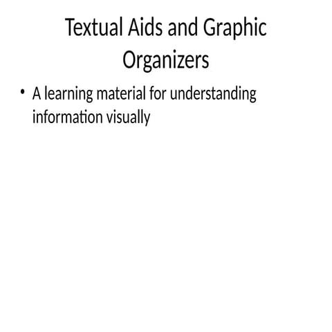USING GRAPHIC ORGANIZERS AND TEXTUAL AIDS | PPTX