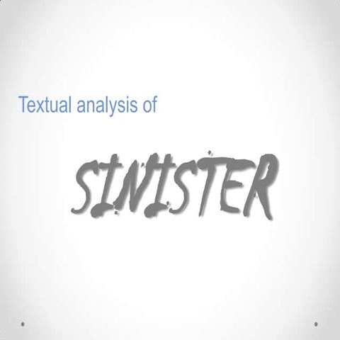 Textual analysis of sinister | PPT