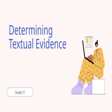 Textual evidence is information gathered from a text that supports an ...