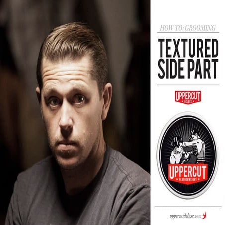 How To: Grooming - Textured Side Part - Mens Hairstyles | PPT