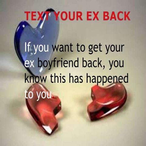 Text Your Ex Back Today | How To Get Back An Ex http ...