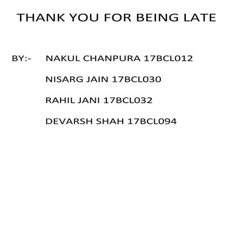 Thank You for being late | PPTX