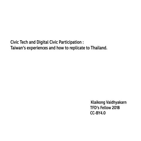 Civic Tech and Digital Civic Participation : Taiwan’s experiences and how to replicate to ...