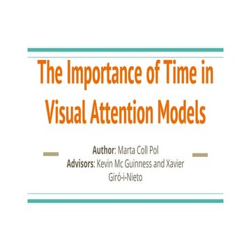 The Importance of Time in Visual Attention Models | PPT
