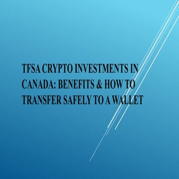 TFSA Crypto Investments in Canada: Benefits & How to Transfer Safely to a Wallet | PPT