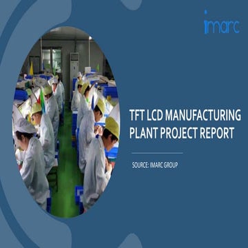 Project Report on TFT LCD Manufacturing Plant | PPTX