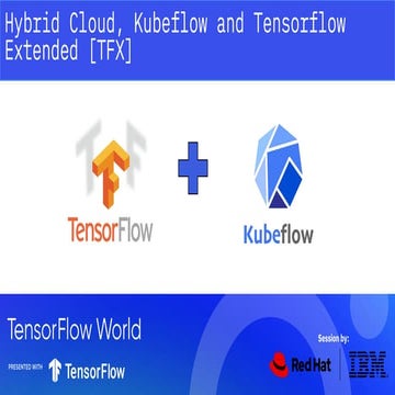 Hybrid Cloud Kubeflow And Tensorflow Extended Tfx Ppt 
