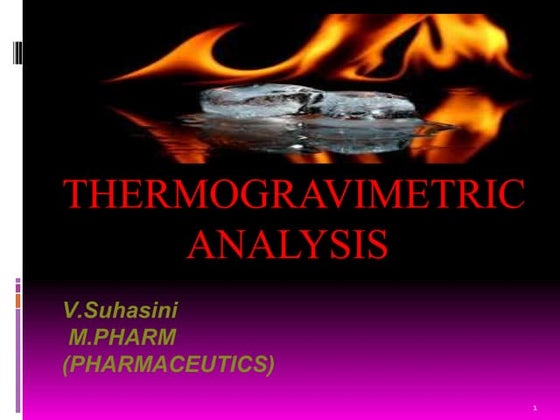 Thermogravimetric analysis | PPTX
