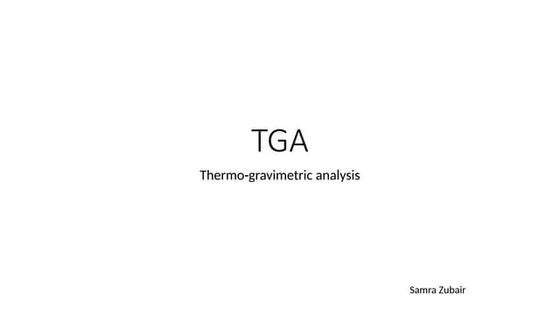 Thermo gravimetric analysis(tga) | PPTX | Chemistry | Science