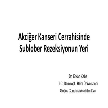 Erkan Kaba TGCD 2021 Segmentektomi | PPT