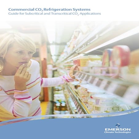 Commercial CO2 Refrigeration Systems - Guide for Subcritical and ...