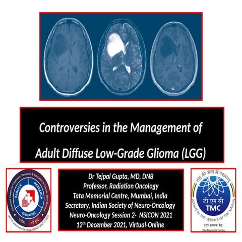 Management of Diffuse Low Grade Glioma_NSI2021.pptx_ | PPTX