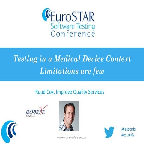 Ruud Cox - Testing in a Medical Device Context - EuroSTAR 2012 | PDF