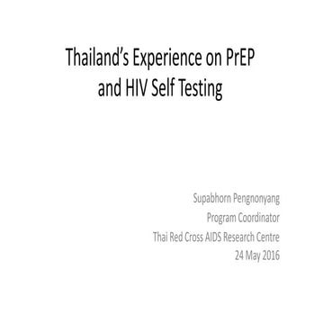 Thailand experiences on PrEP and HIV self-testing | PPTX