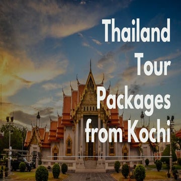 Thailand Tour Packages from Kochi.pdf