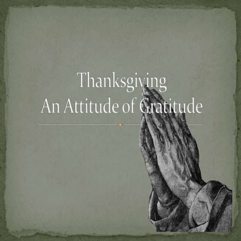 Thanksgiving, An Attitude of Gratitude. | PPTX