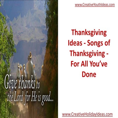 Thanksgiving Ideas - Songs of Thanksgiving - For All You’ve Done | PPT