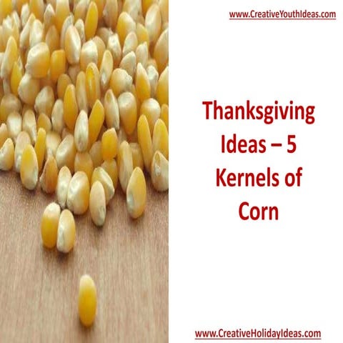 Thanksgiving Ideas – 5 Kernels of Corn | PPTX | Gardening | Home & Garden