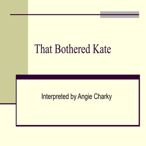 That bothered kate angie charky | PPT