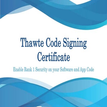 Thawte Code Signing Certificate Feature and Benefits | PPTX